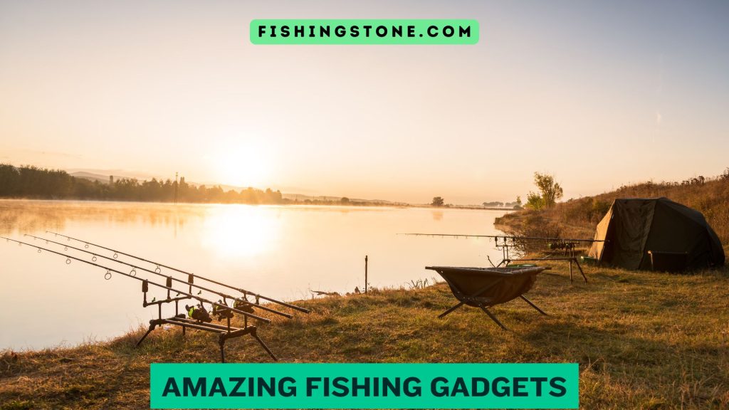 Top 10 Must Have Fishing Gadgets
