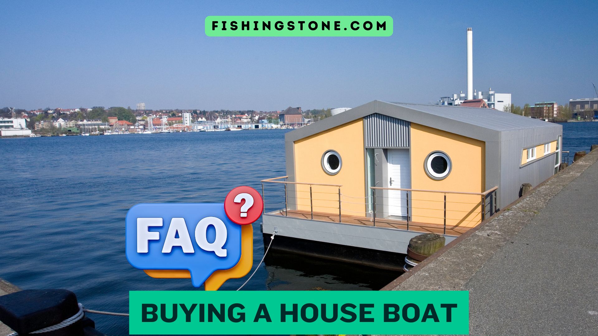 Buying a Houseboat Frequently Asked Questions - FishingStone