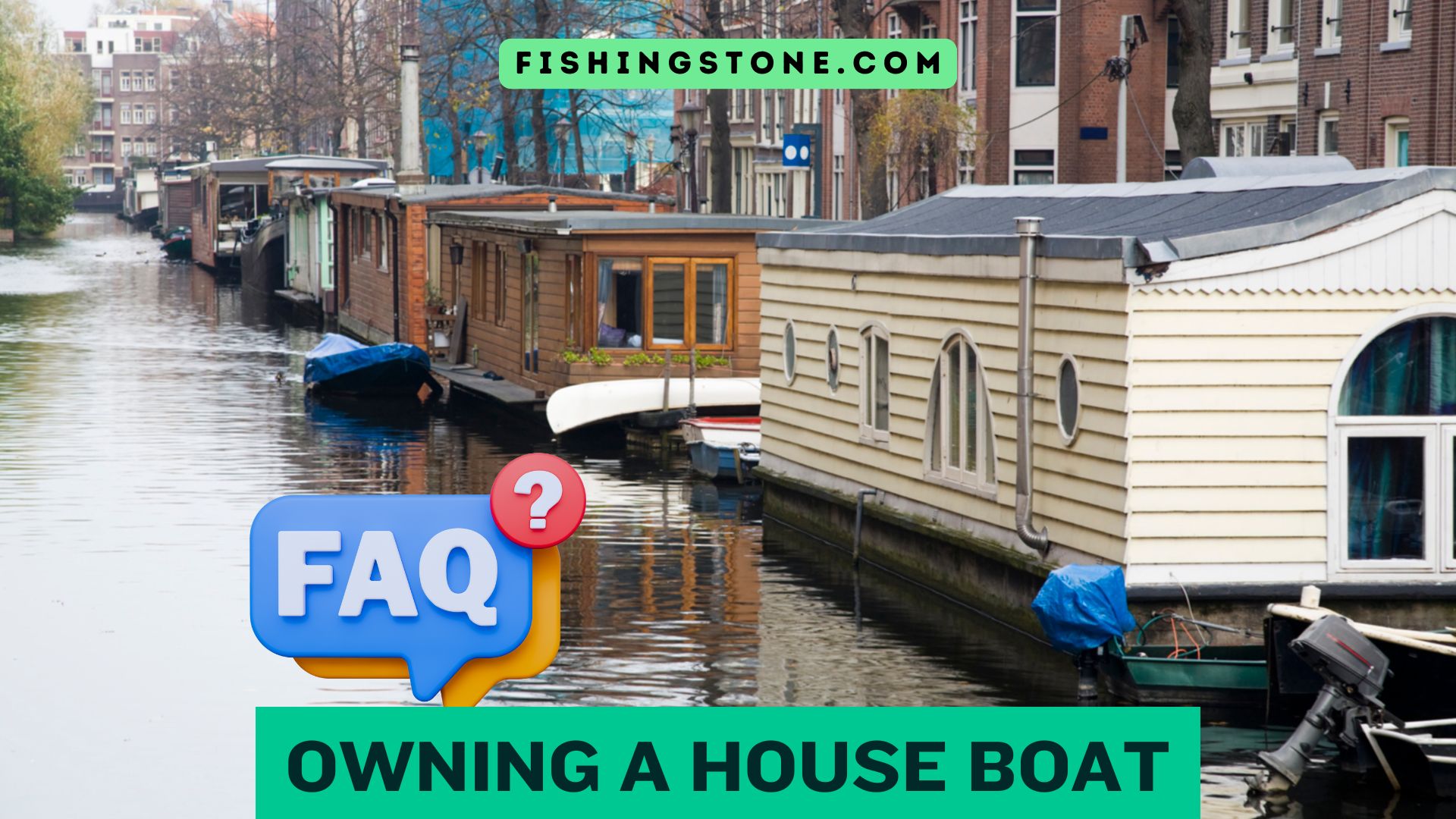 Frequently Asked Questions about Owning a House Boat - FishingStone